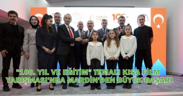 "100. YIL VE EĞİTİM" TEMALI KISA FİLM YARIŞMASI'NDA MARDİN'DEN BÜYÜK BAŞARI