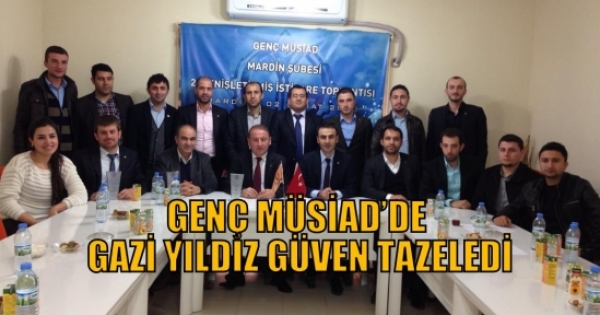 GENÇ MÜSİAD MARDİN’ DE GAZİ YILDIZ GÜVEN TAZELEDİ